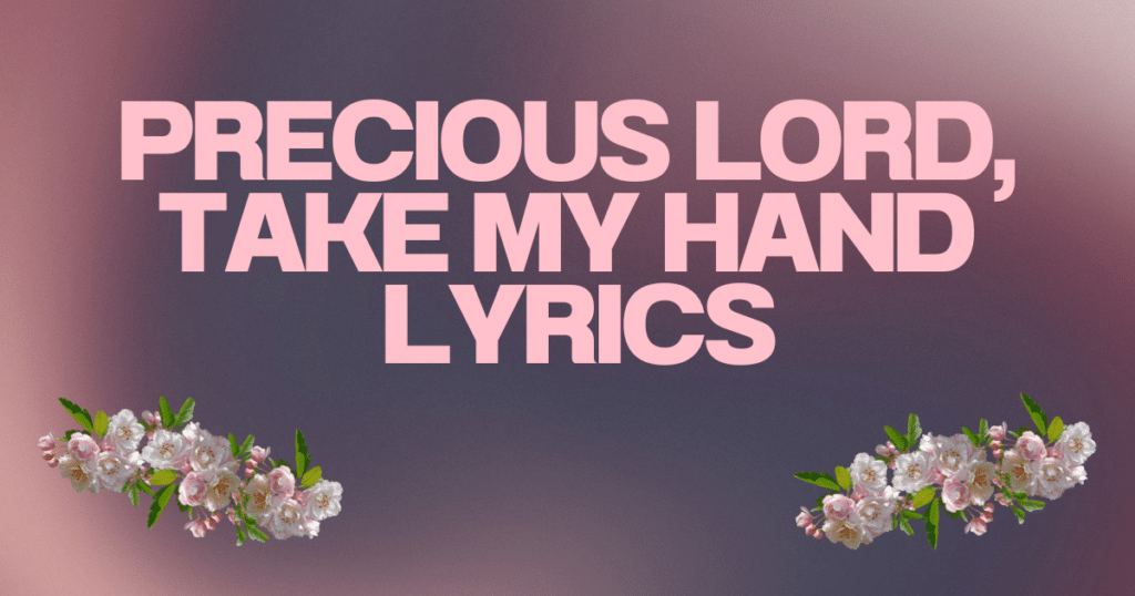 Precious Lord, Take My Hand - Funeral Song Book